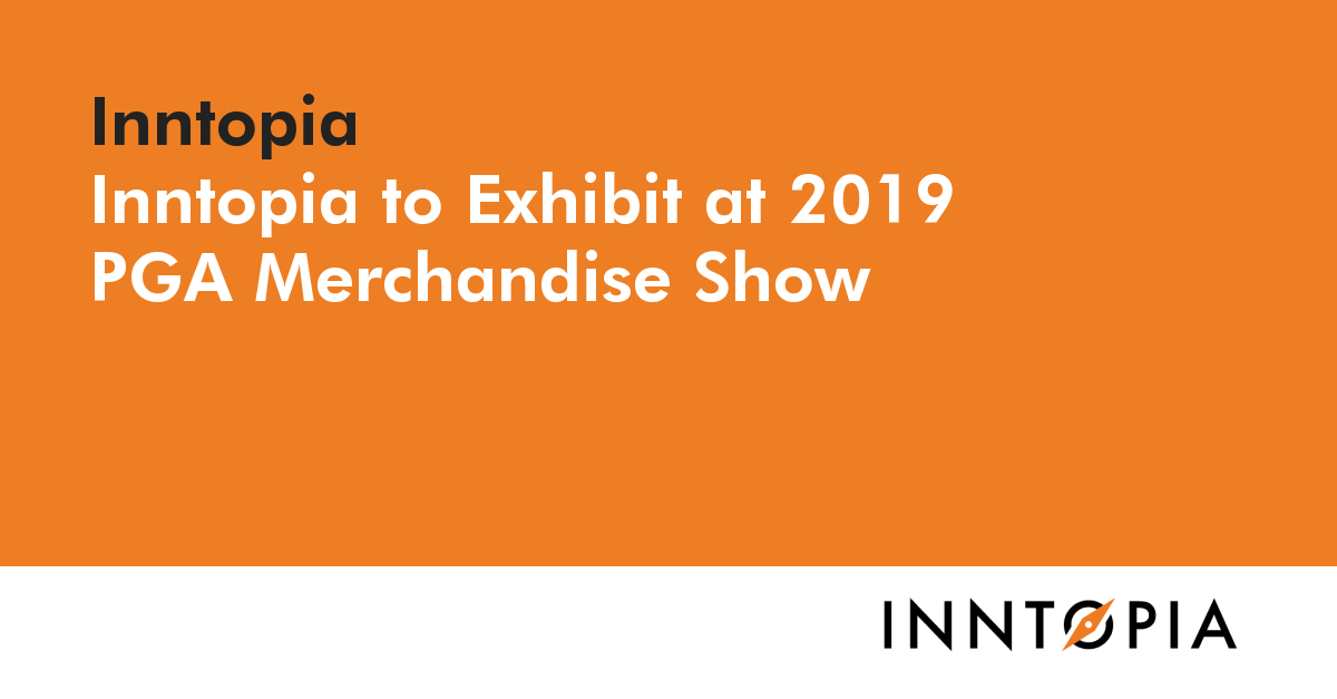 Inntopia to Exhibit at 2019 PGA Merchandise Show