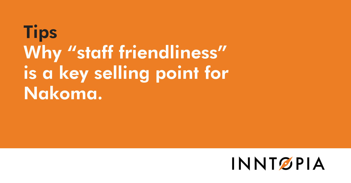 Why “staff friendliness” is a key selling point for Nakoma.