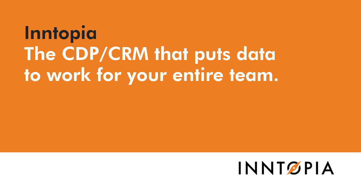 Inntopia - The CDP/CRM that puts data to work for your entire team.