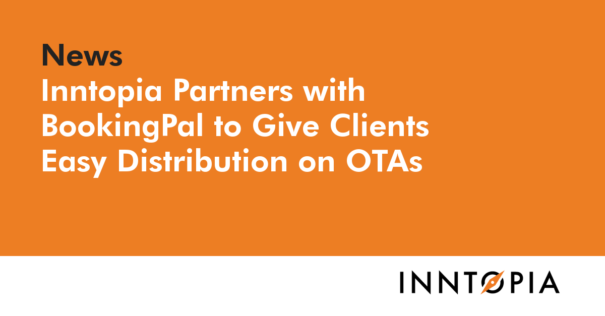 Inntopia Partners with BookingPal to Give Clients Easy Distribution on OTAs