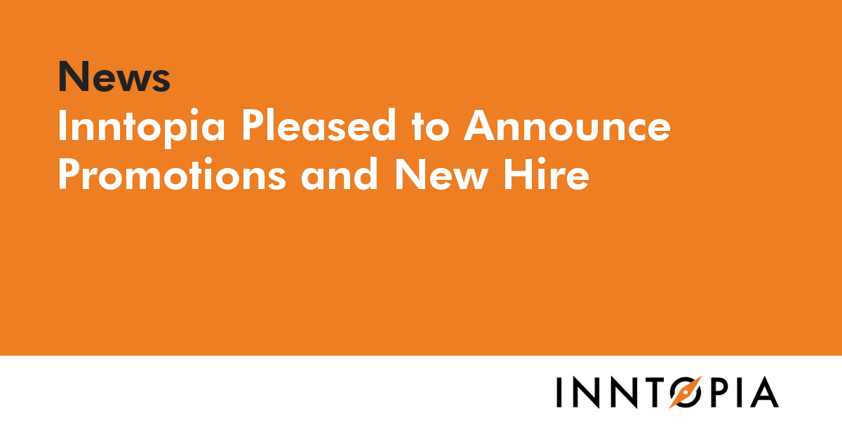Inntopia Pleased to Announce Promotions and New Hire